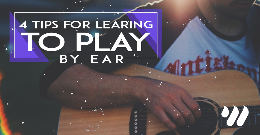 4 Tips For Learning To Play Music By Ear