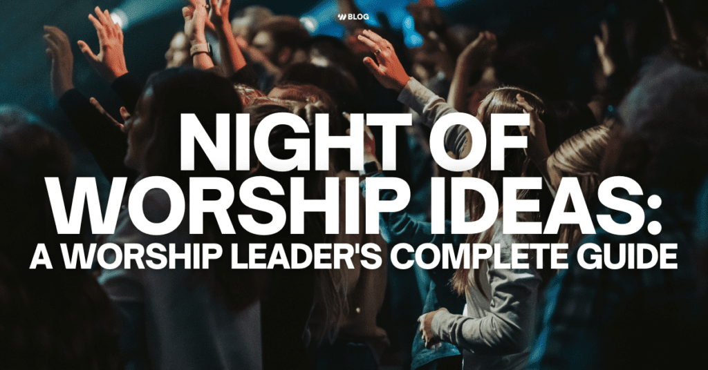Night of Worship Ideas: A Worship Leader's Complete Guide
