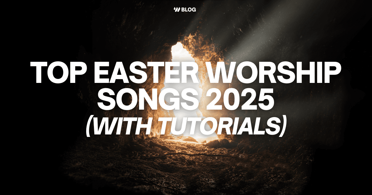 Top Easter Worship Songs 2024 [With Tutorials] - Worship Online