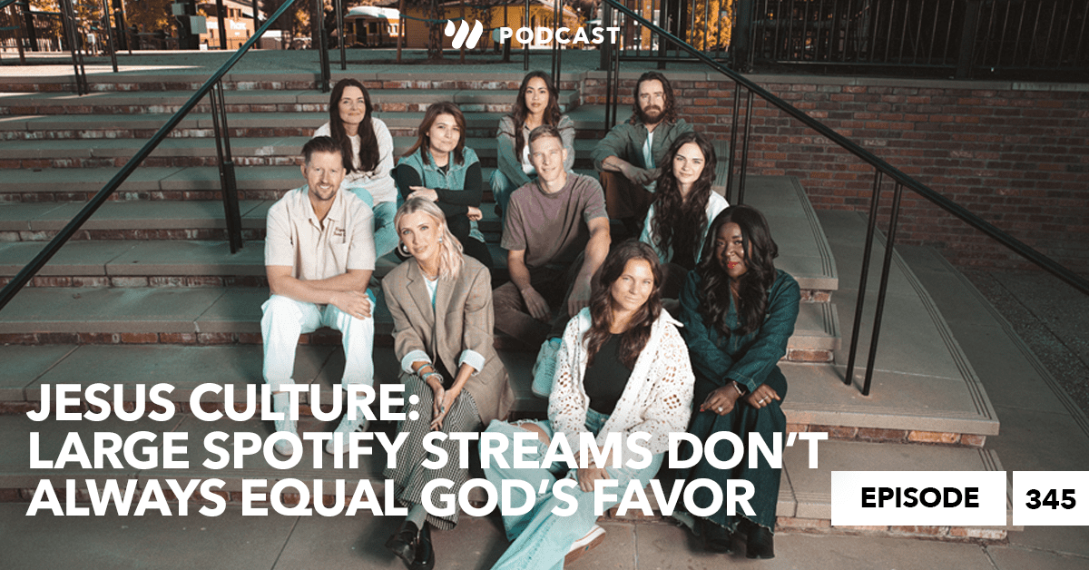 Jesus Culture: Large Spotify Streams Don’t Always Equal God’s Favor ...