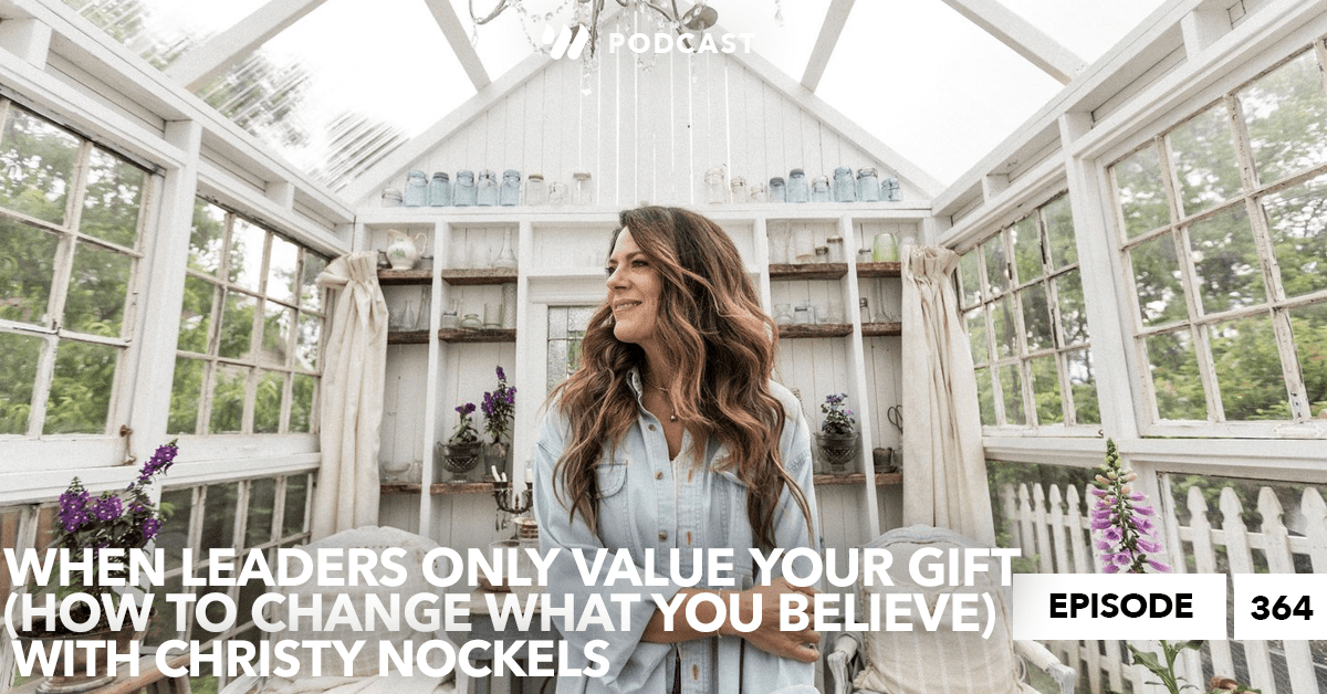 Christy Nockels: When Leaders Only Value Your Gift